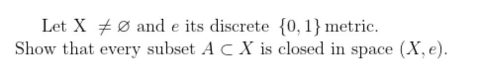 Solved Let X ∅ And E Its Discrete {0 1} Metric Show That