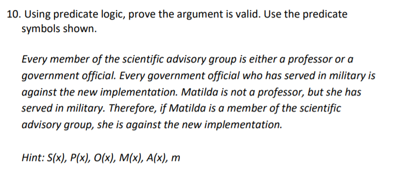 Solved 10. Using predicate logic, prove the argument is | Chegg.com Solved 10. Using predicate logic, prove the argument is | Chegg.com