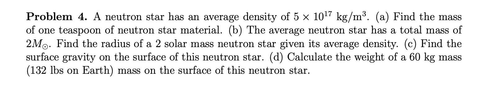 Solved Problem 4. A neutron star has an average density of | Chegg.com