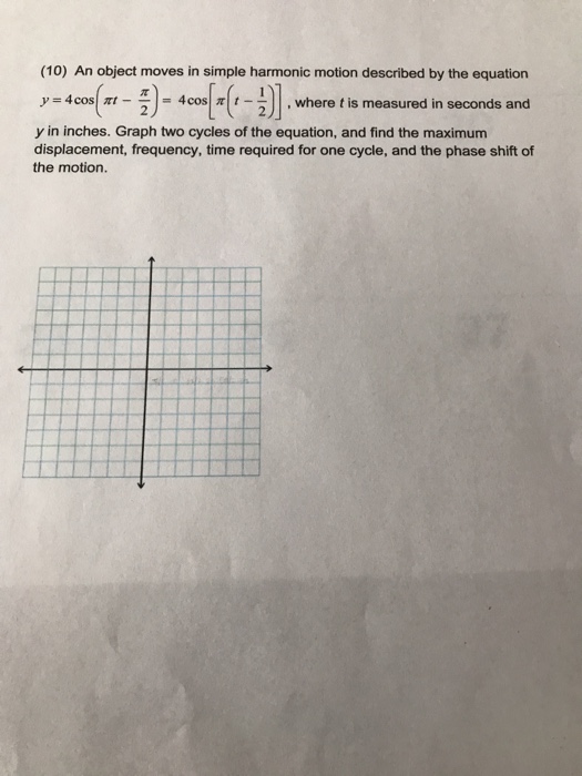 Solved An object moves in simple harmonic motion described | Chegg.com