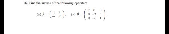 Solved 16. Find the inverse of the following operators 2 0 | Chegg.com