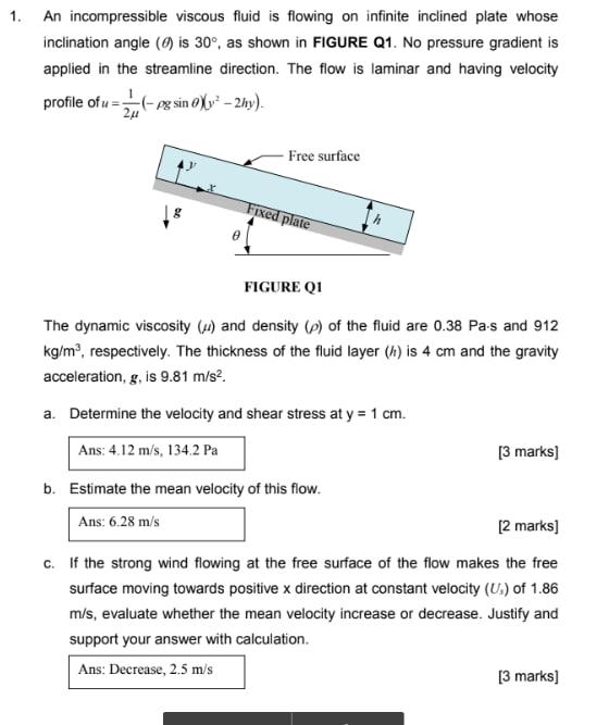 Solved 1. An incompressible viscous fluid is flowing on | Chegg.com