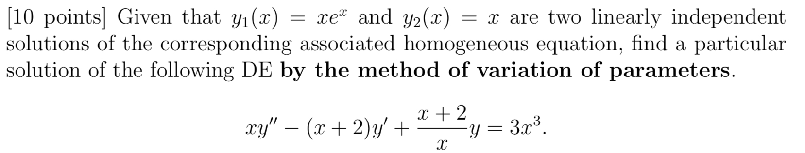 Solved [10 points] Given that y1(x)=xex and y2(x)=x are two | Chegg.com