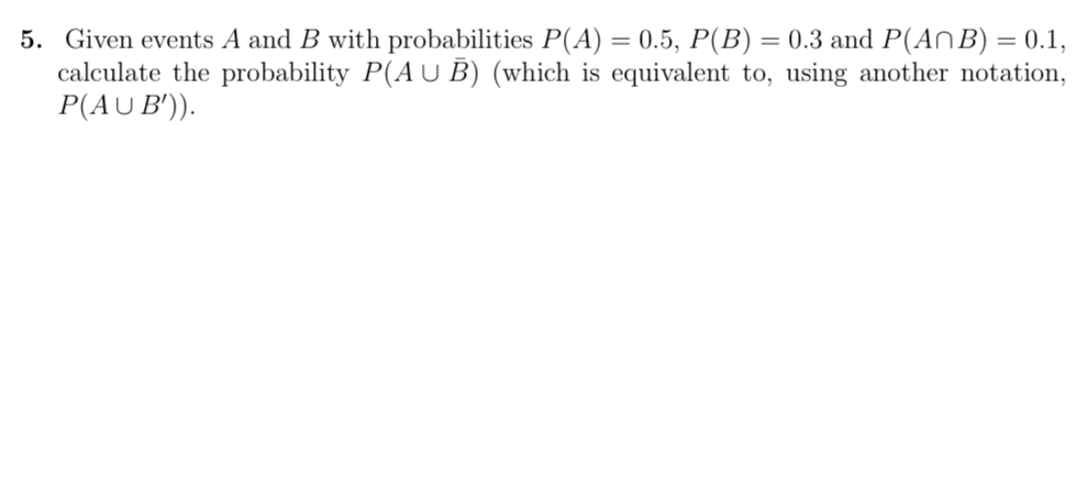 Solved 5. Given events A and B with probabilities P(A) 0.5, | Chegg.com