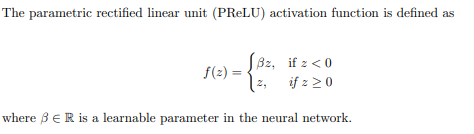Solved What effect does the PReLU activation have on its | Chegg.com