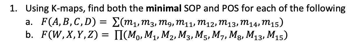 Solved 1. Using K-maps, find both the minimal SOP and POS | Chegg.com