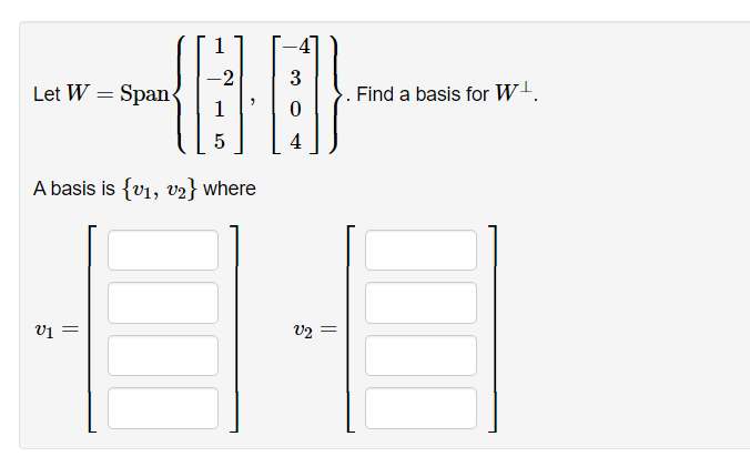 Solved 1 Let W = Span ED -2 1 3 0 . Find a basis for W! 5 4 | Chegg.com