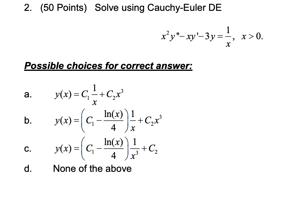 Solved 2. (50 Points) Solve using Cauchy-Euler DE | Chegg.com