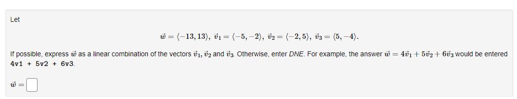 Solved w= −12,−21 ,v1= −1,−2 ,v2= 1,2 ,v3= −3,−5 . If | Chegg.com