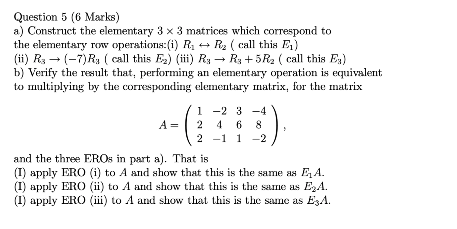 Solved Question 5 (6 Marks) a) Construct the elementary 3 x | Chegg.com