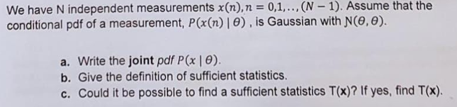 Solved We have N independent measurements | Chegg.com