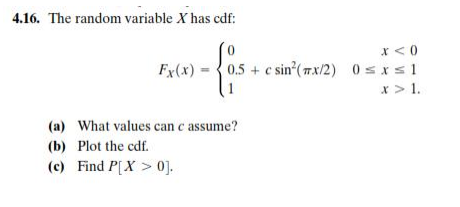 Solved 4.16. The random variable X has cdf: (a) What values | Chegg.com