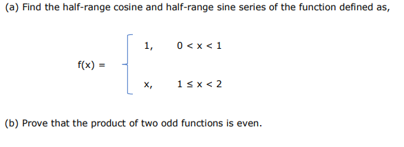 Solved (a) Find the half-range cosine and half-range sine | Chegg.com