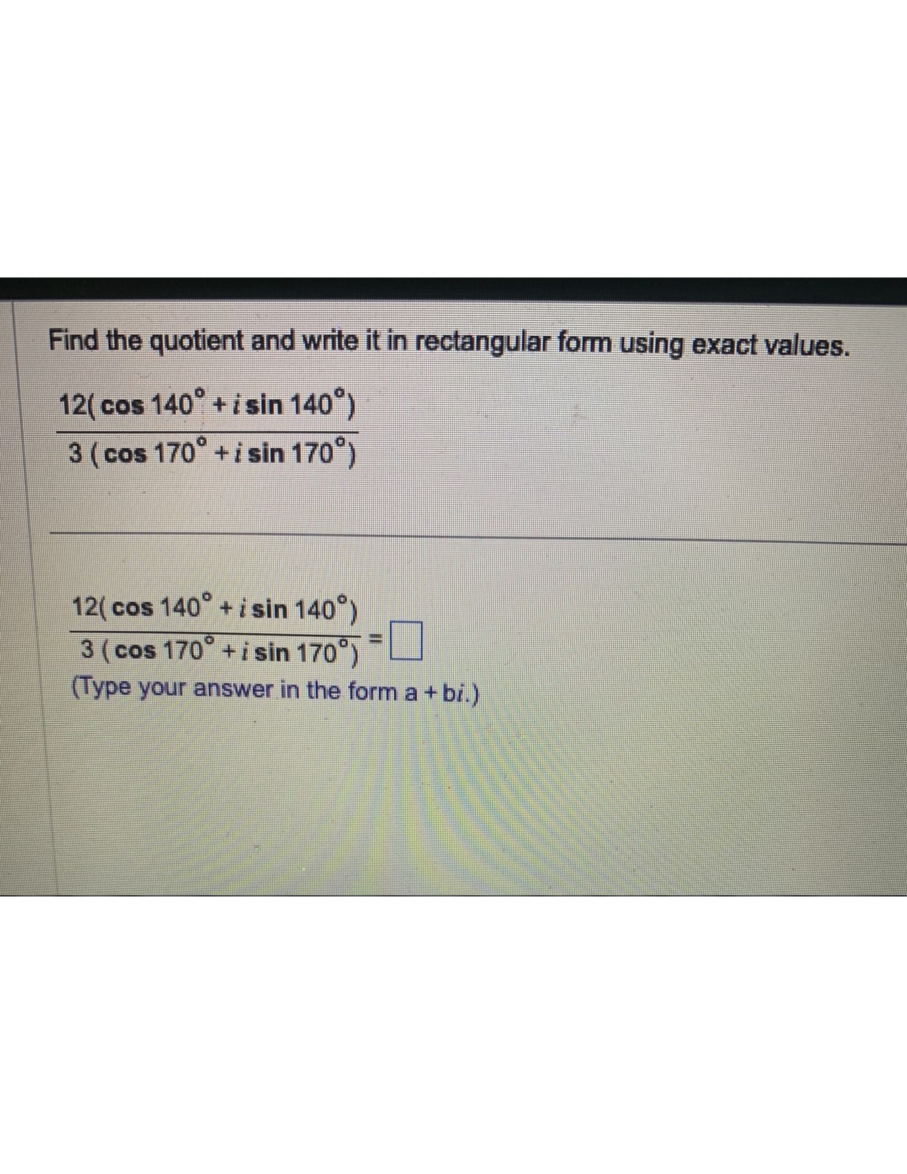Solved Find the quotient and write it in rectangular form | Chegg.com