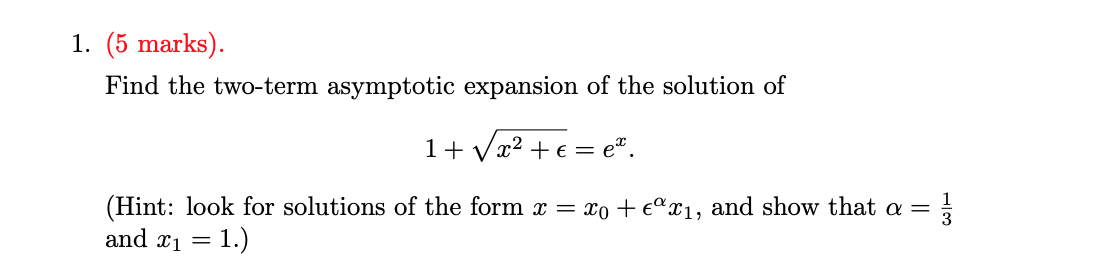 Solved 1. (5 marks). Find the two-term asymptotic expansion | Chegg.com