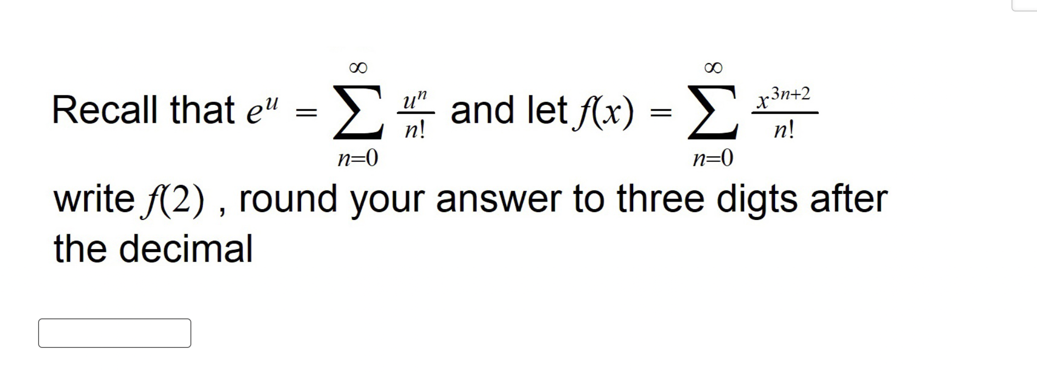 Solved Recall that \\( e^{u}=\\sum_{n=0}^{\\infty} | Chegg.com