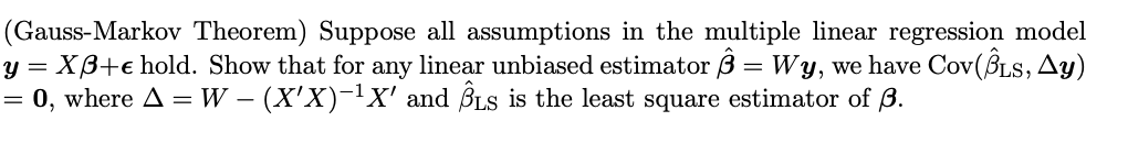 Solved (Gauss-Markov Theorem) Suppose all assumptions in the | Chegg.com