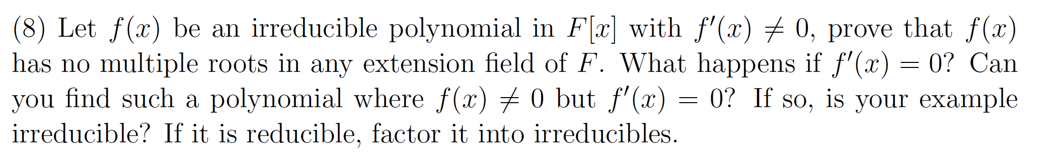 Solved (8) Let f(x) be an irreducible polynomial in F[x] | Chegg.com