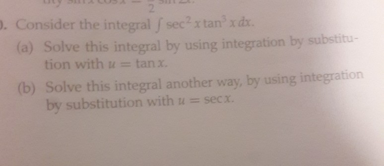 Solved 2 . Consider the integral J sec2 x tan' x dx. (a) | Chegg.com