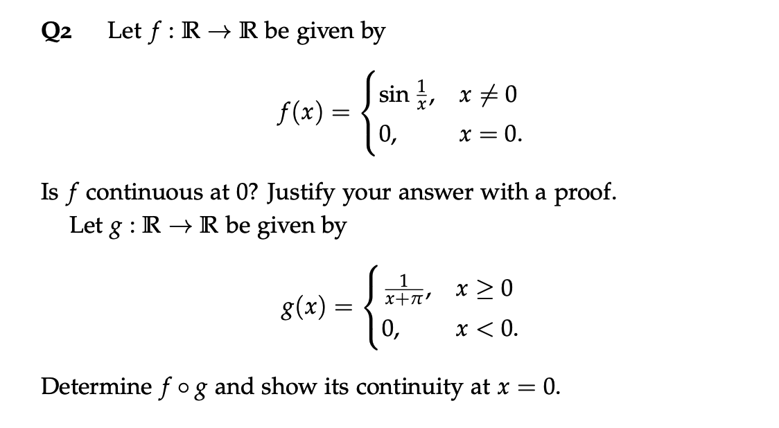 Solved Q2 Let f:R→R be given by f(x)={sinx1,0,x =0x=0. Is f | Chegg.com