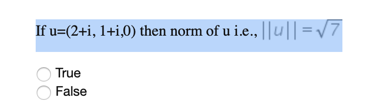 Solved If u=(2+i, 1+1,0) then norm of u i.e., ||_ || = 77 | Chegg.com