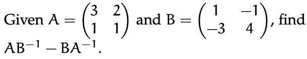 Solved Given A=([3,2],[1,1]) ﻿and B=([1,-1],[-3,4]), | Chegg.com