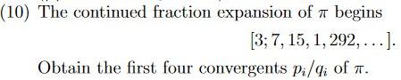 Solved (10) The continued fraction expansion of a begins [3; | Chegg.com