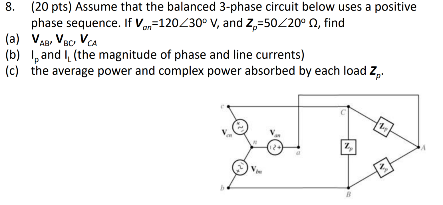 Solved 8. (20 pts) Assume that the balanced 3-phase circuit | Chegg.com