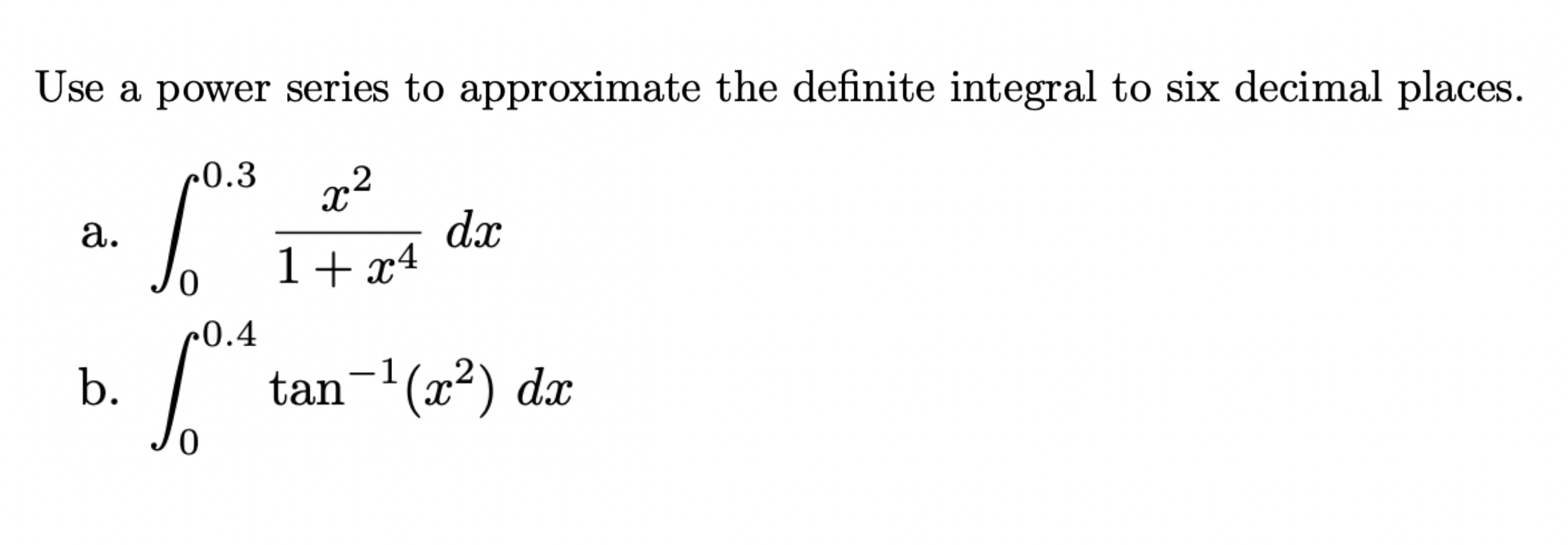 Solved Use a power series to approximate the definite | Chegg.com
