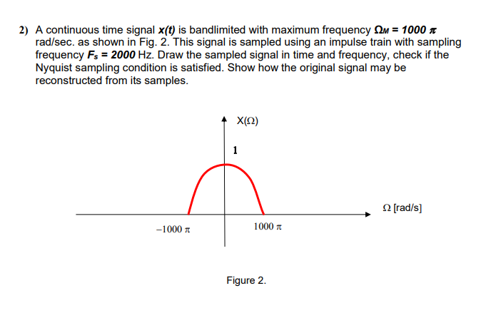 Solved 2) A continuous time signal x(t) is bandlimited with | Chegg.com