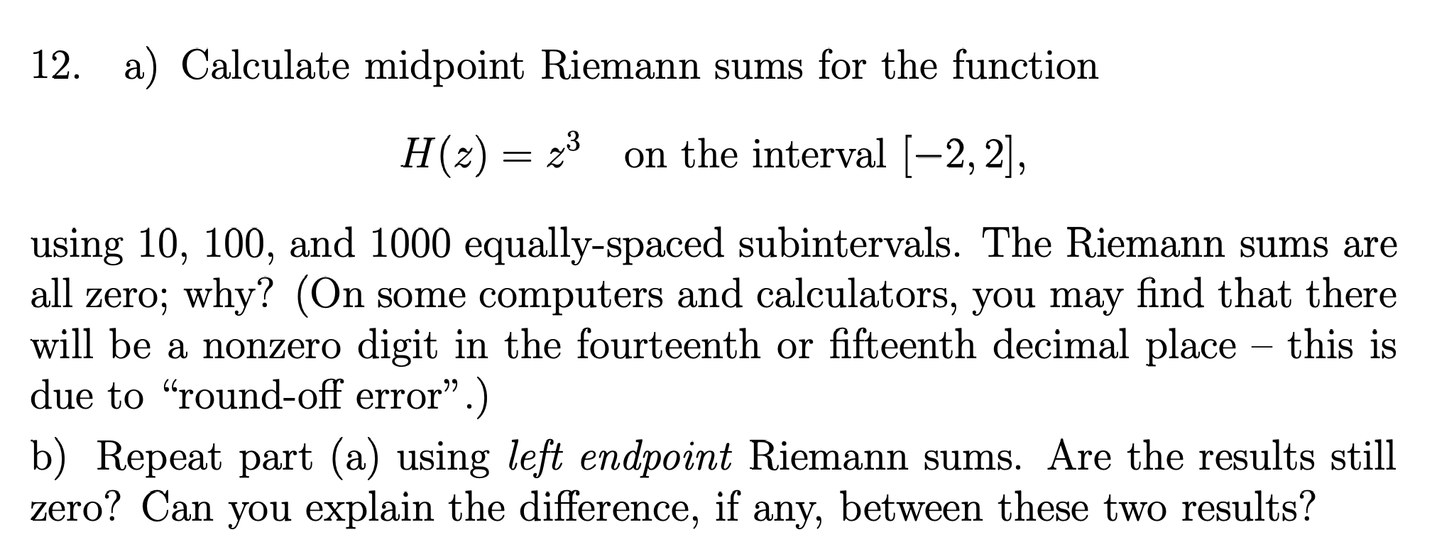 Solved 12. a) Calculate midpoint Riemann sums for the | Chegg.com