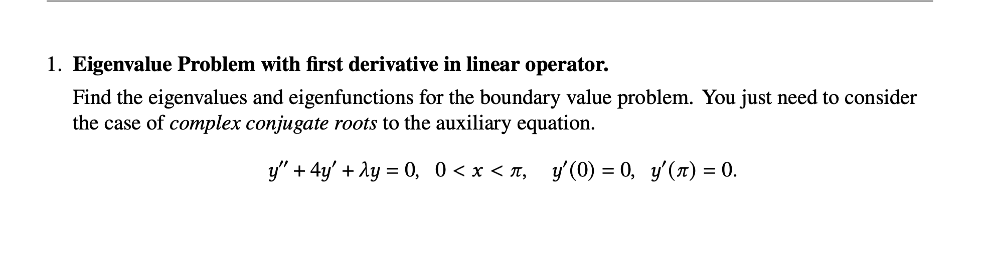 Solved 1. Eigenvalue Problem with first derivative in linear | Chegg.com