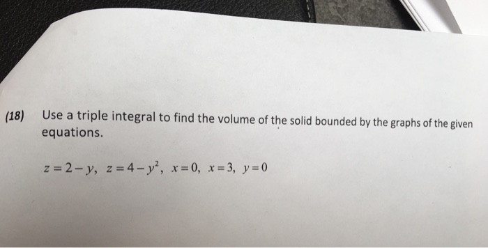 Solved Use a triple integral to find the volume of the solid | Chegg.com