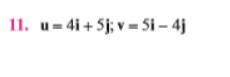 [Solved]: Calculate the dot product of the two vectors and t