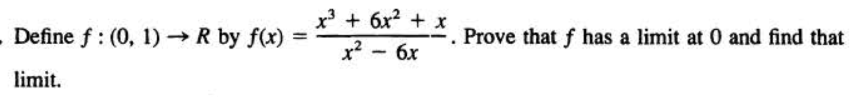 Solved Define f:(0,1)→R ﻿by f(x)=x3+6x2+xx2-6x. ﻿Prove that | Chegg.com