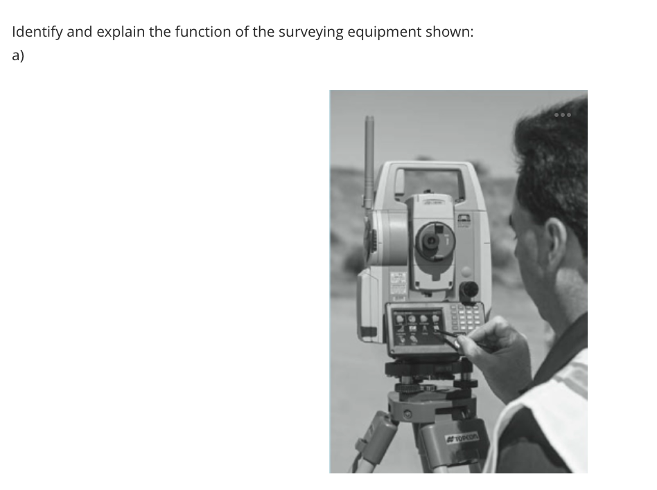 Solved Identify and explain the function of the surveying | Chegg.com