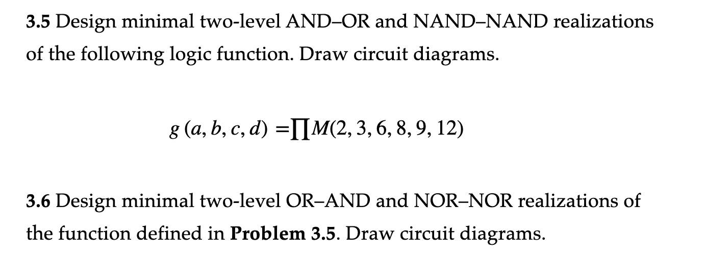 Solved 3.5 Design minimal two-level AND-OR and NAND-NAND | Chegg.com