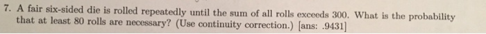 Solved A fair six-sided die is rolled repeatedly until the | Chegg.com