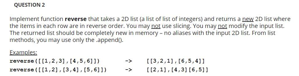 Solved QUESTION 2 Implement function reverse that takes a 2D | Chegg.com