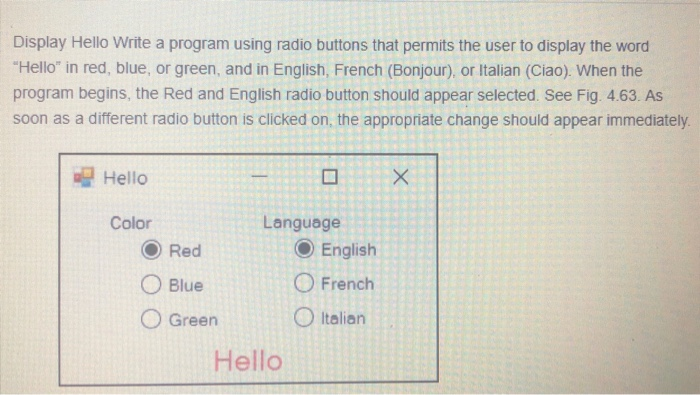 Solved Display Hello Write a program using radio buttons | Chegg.com
