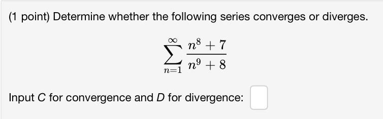 Solved (1 point) Determine whether the following series | Chegg.com