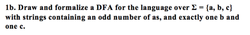 Solved lb. Draw and formalize a DFA for the language over Σ | Chegg.com