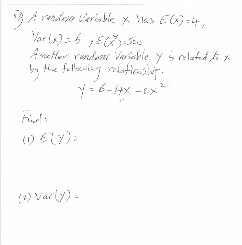 Solved 23) A random Variable x has EQ=4, *) Var(x) = 6 , EQ) | Chegg.com