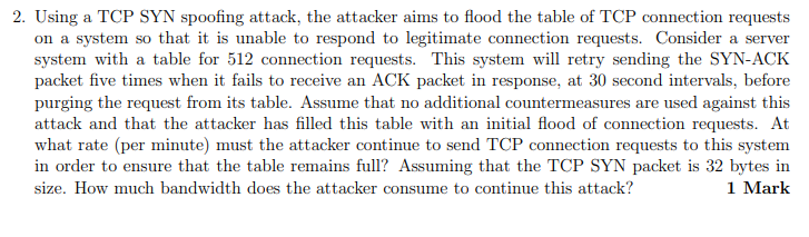 Solved 2. Using a TCP SYN spoofing attack, the attacker aims | Chegg.com