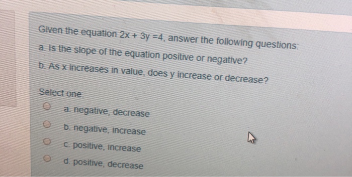 Solved Given the equation 2x + 3y =4, answer the following | Chegg.com