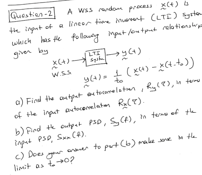 Solved Questien-2 A Wss random process x(t) is the input of | Chegg.com