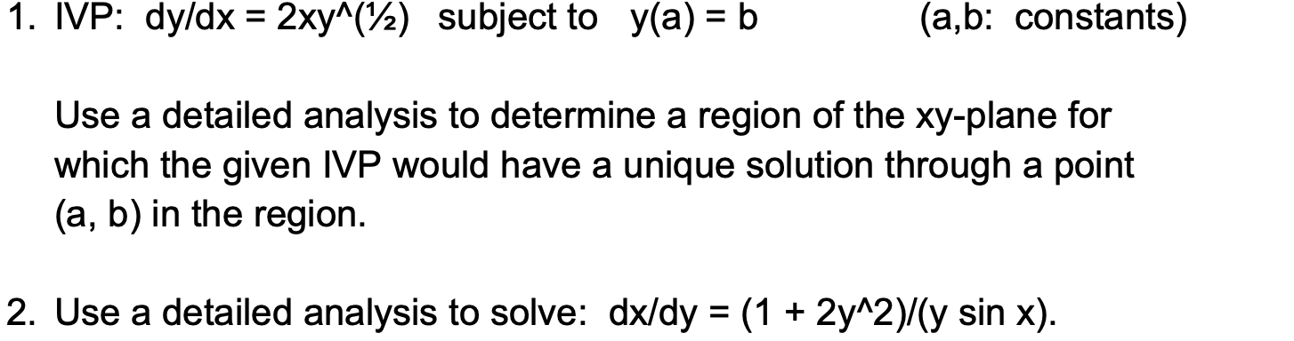 Solved 1. IVP: dy/dx = 2xy^(12) subject to y(a) = b (a,b: | Chegg.com