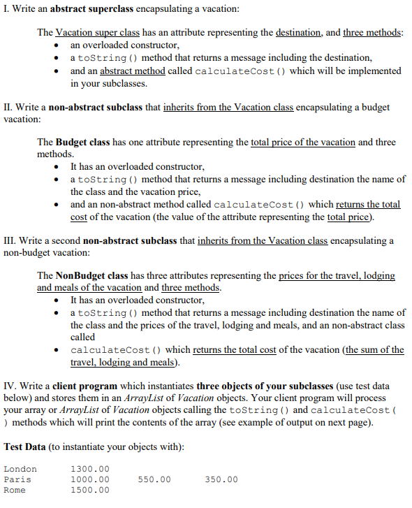 Solved I Write An Abstract Superclass Encapsulating A