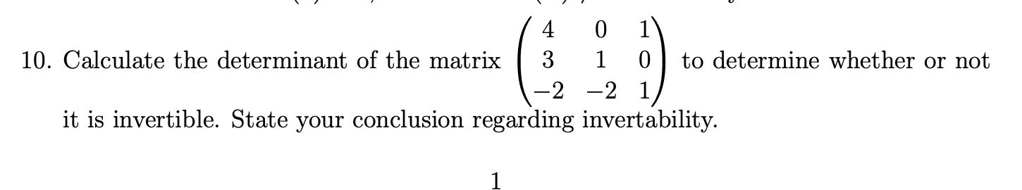 Solved 10. Calculate the determinant of the matrix | Chegg.com