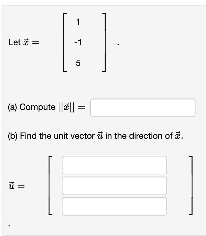 Solved Let vec(x)=[1-15](a) ﻿Compute ||vec(x)||=(b) ﻿Find | Chegg.com